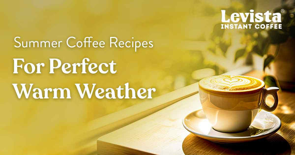 Summer Coffee Recipes for Perfect Warm Weather | Levista Coffee