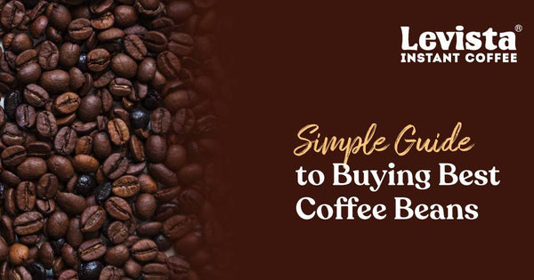 Best Coffee Beans - Basics, Key Factors & Brewing Method