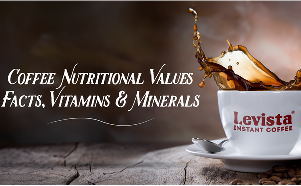 Coffee Nutritional Values: Facts, Vitamins and Minerals